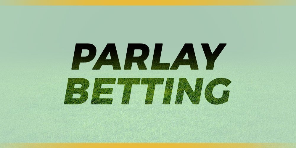Parlay Betting In Sports: How it works, Strategies & Variations